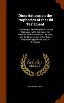 Dissertations on the Prophecies of the Old Testament - 예스24