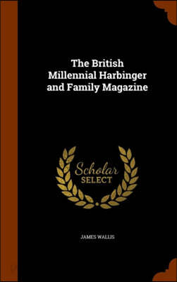 The British Millennial Harbinger and Family Magazine - 예스24