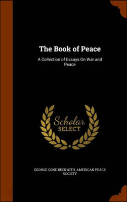 The Book of Peace: A Collection of Essays On War and Peace - 예스24