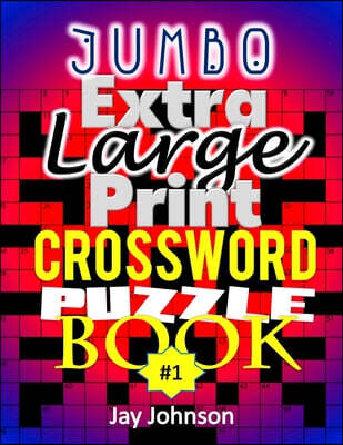 Jumbo Extra Large Print Crosswords Puzzle Book: An Easy To Read Extra ...