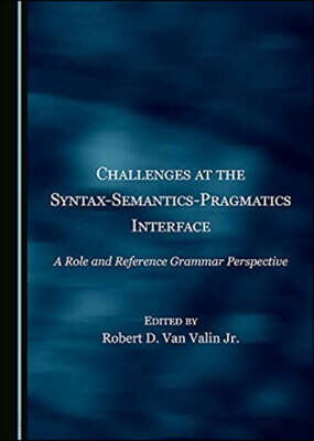 Challenges at the Syntax-Semantics-Pragmatics Interface: A Role and ...