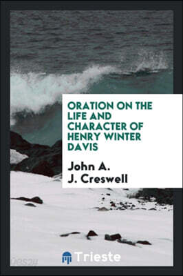 Oration on the Life and Character of Henry Winter Davis - 예스24