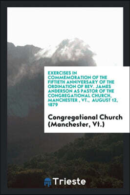 Exercises in Commemoration of the Fiftieth Anniversary of the ...