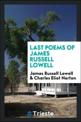 Last Poems of James Russell Lowell - 예스24
