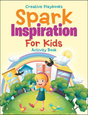 Spark Inspiration For Kids Activity Book - 예스24