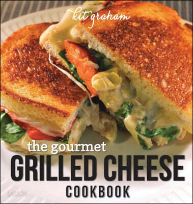 The Gourmet Grilled Cheese Cookbook - 예스24