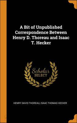 A Bit of Unpublished Correspondence Between Henry D. Thoreau and Isaac ...