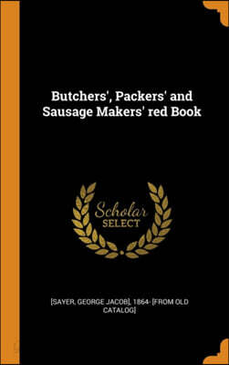 Butchers', Packers' and Sausage Makers' Red Book - 예스24