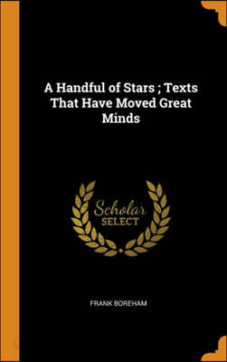 A Handful of Stars; Texts That Have Moved Great Minds - 예스24