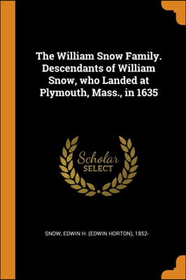 The William Snow Family. Descendants of William Snow, Who Landed at ...