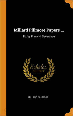 Millard Fillmore Papers ... - 예스24