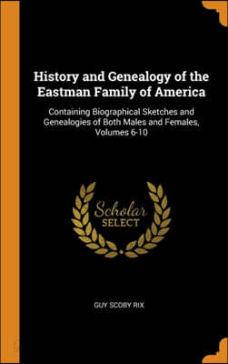 History and Genealogy of the Eastman Family of America - 예스24