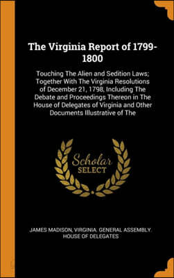 The Virginia Report of 1799-1800 - 예스24