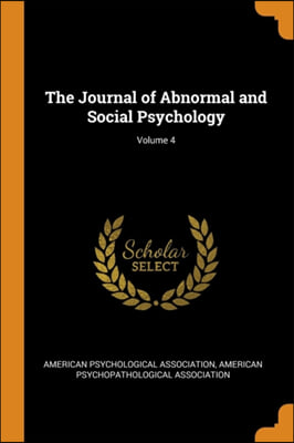 The Journal of Abnormal and Social Psychology; Volume 4 - 예스24