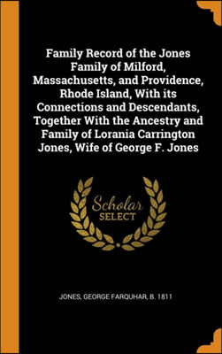 Family Record of the Jones Family of Milford, Massachusetts, and ...