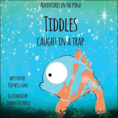 Adventures In The Pond: Tiddles Caught In A Trap - 예스24