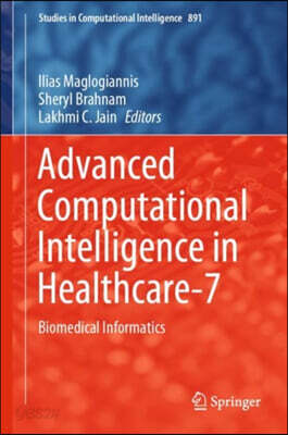 Advanced Computational Intelligence in Healthcare-7: Biomedical Informatics - 예스24