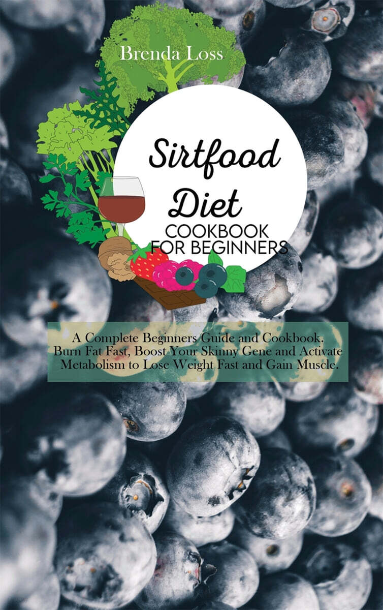 Sirtfood Diet Cookbook for Beginners - 예스24