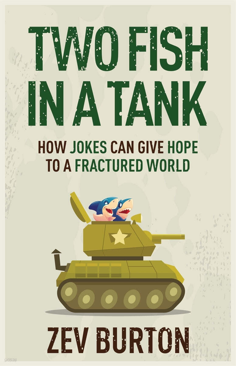 Two Fish in a Tank: How Jokes Can Give Hope to a Fractured World ...