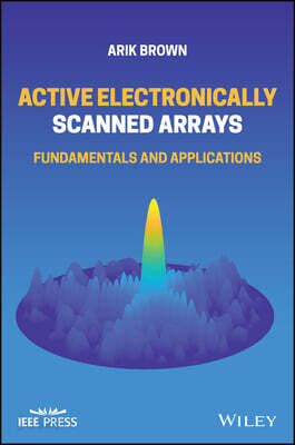 Active Electronically Scanned Arrays: Fundamentals and Applications - 예스24
