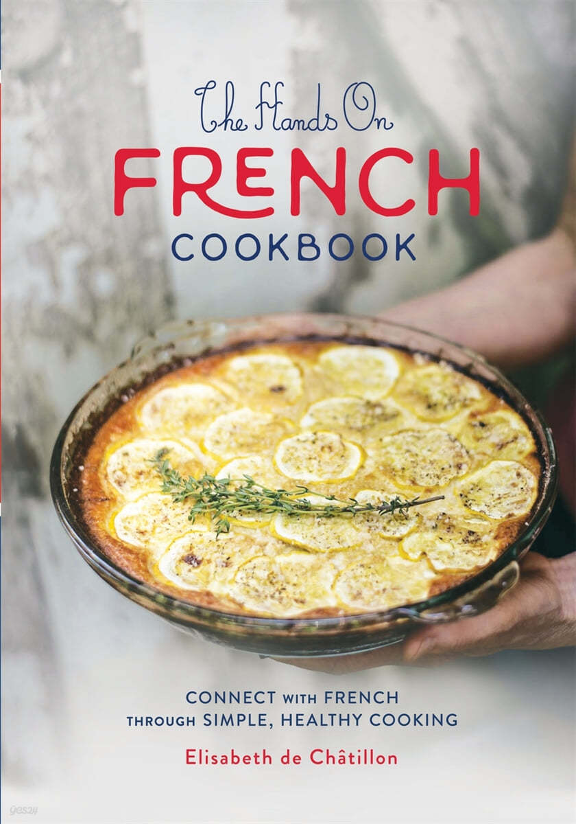 The Hands On French Cookbook: Connect with French through Simple ...