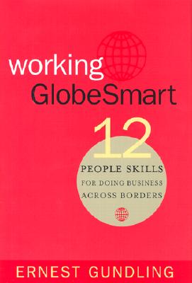 Working GlobeSmart: 12 People Skills for Doing Business Across Borders ...