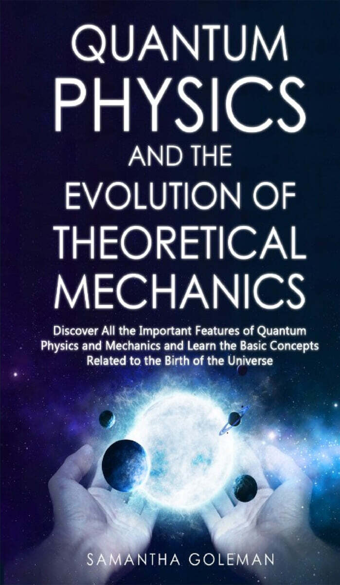 Quantum Physics and the Evolution of Theoretical Mechanics - 예스24
