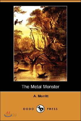 The Metal Monster (Dodo Press) - 예스24