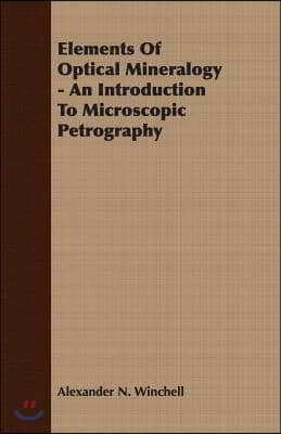 Elements Of Optical Mineralogy - An Introduction To Microscopic ...