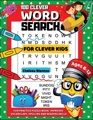 100 Clever Word Search for Clever Kids Ages 8-12: Fun Practice Puzzle ...