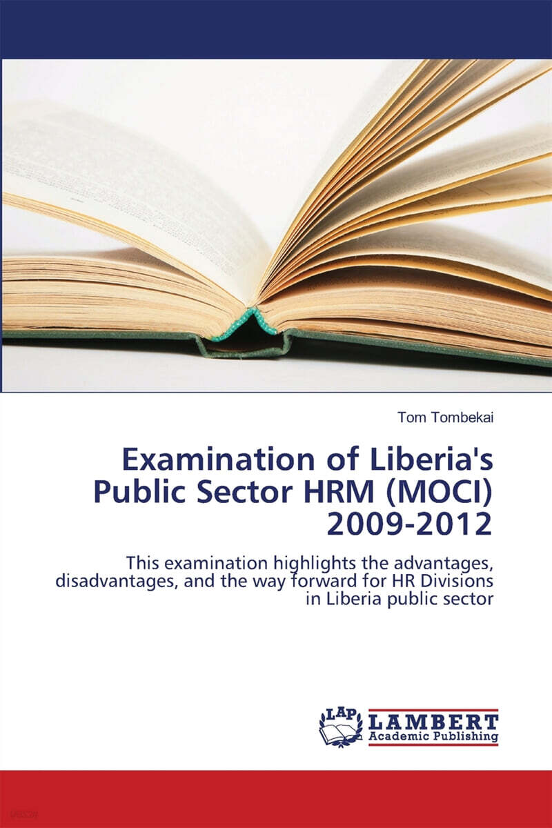 Examination of Liberia's Public Sector HRM (MOCI) 2009-2012 - 예스24