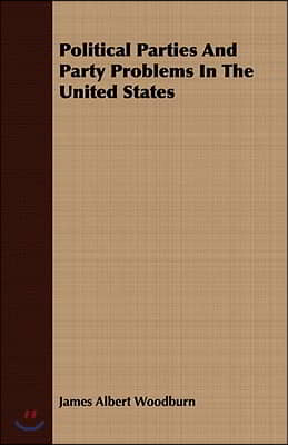 Political Parties and Party Problems in the United States - 예스24