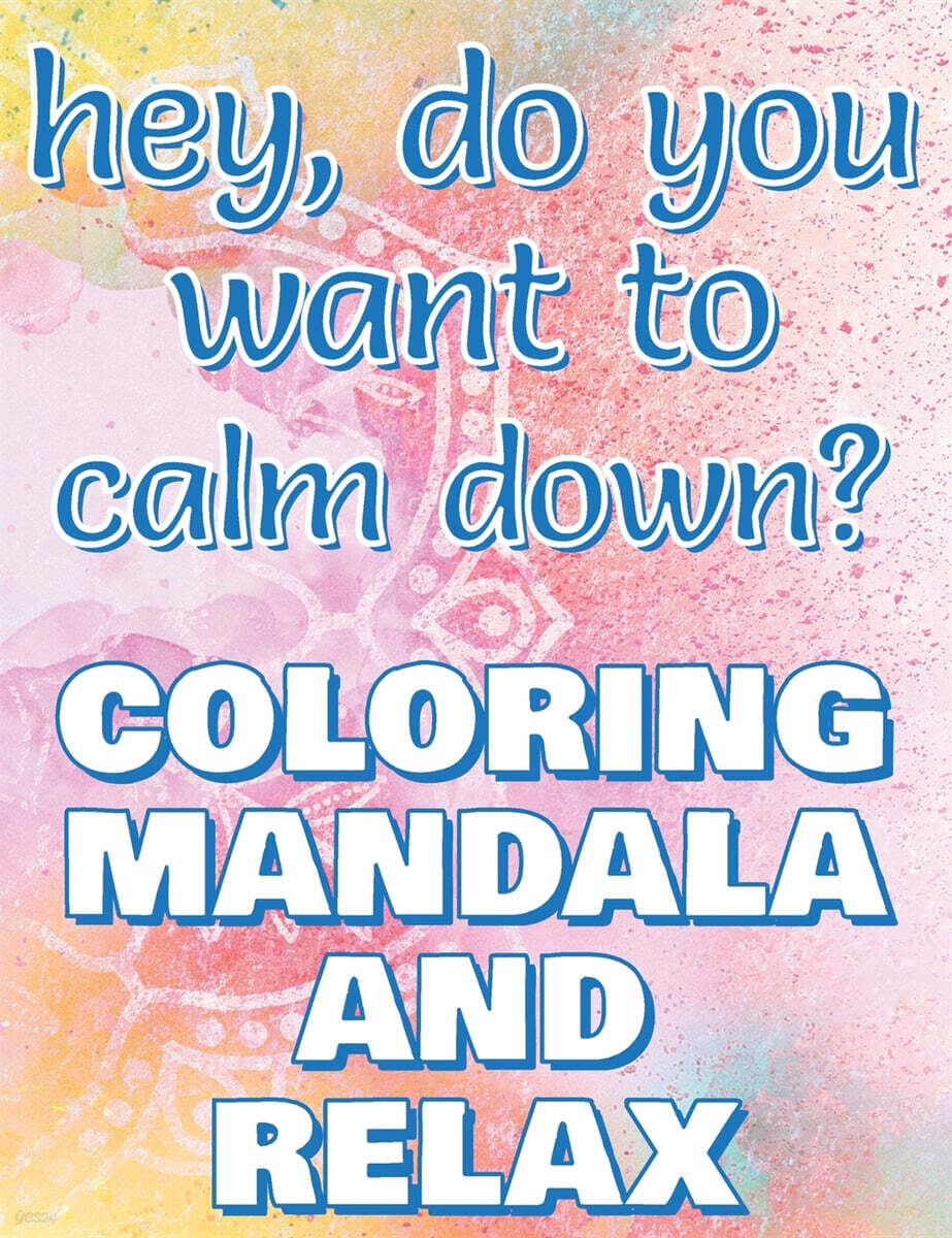 CALM DOWN - Coloring Mandala to Relax - Coloring Book for Adults - 예스24