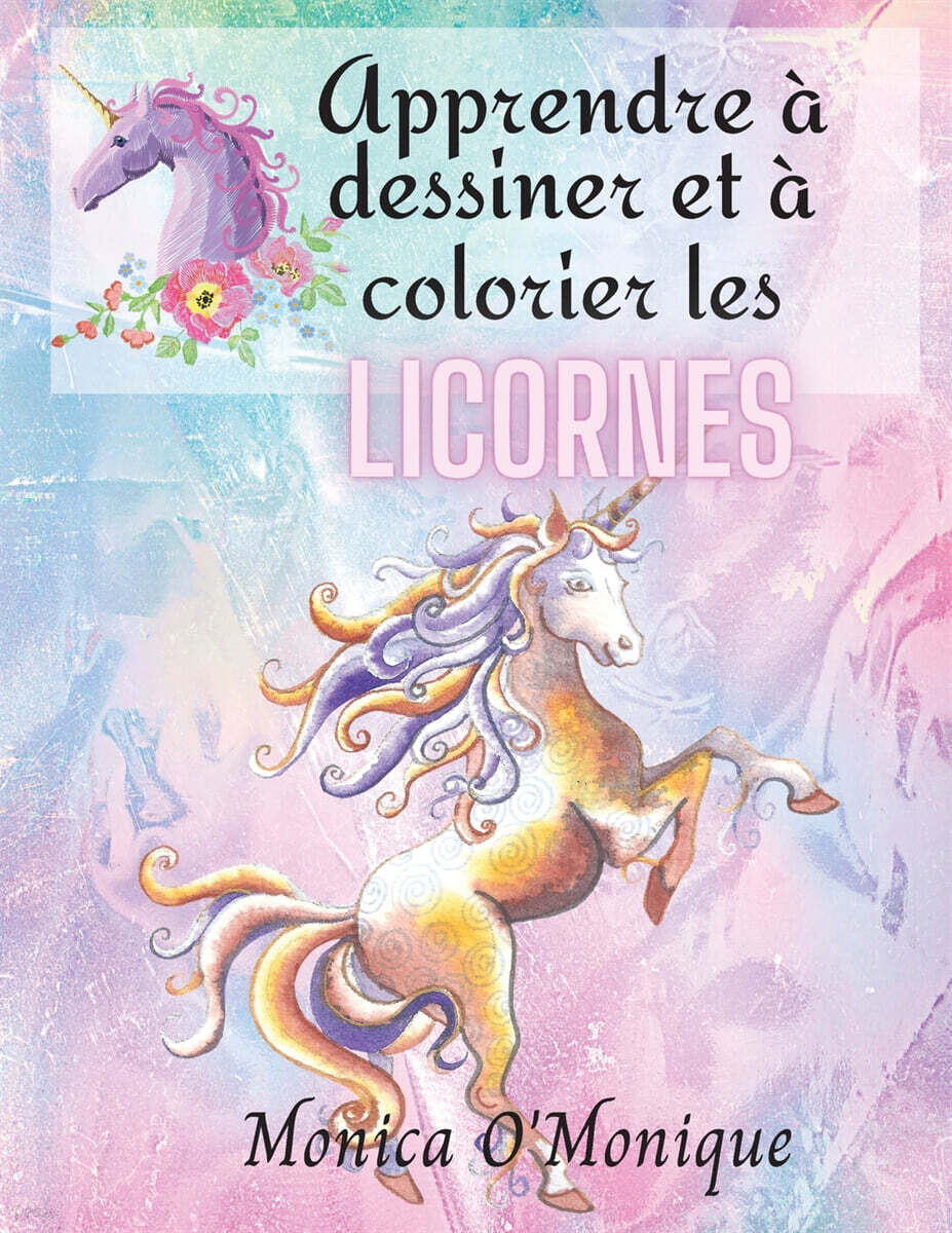 Apprendre a Dessiner et a Colorier les Licornes - 예스24