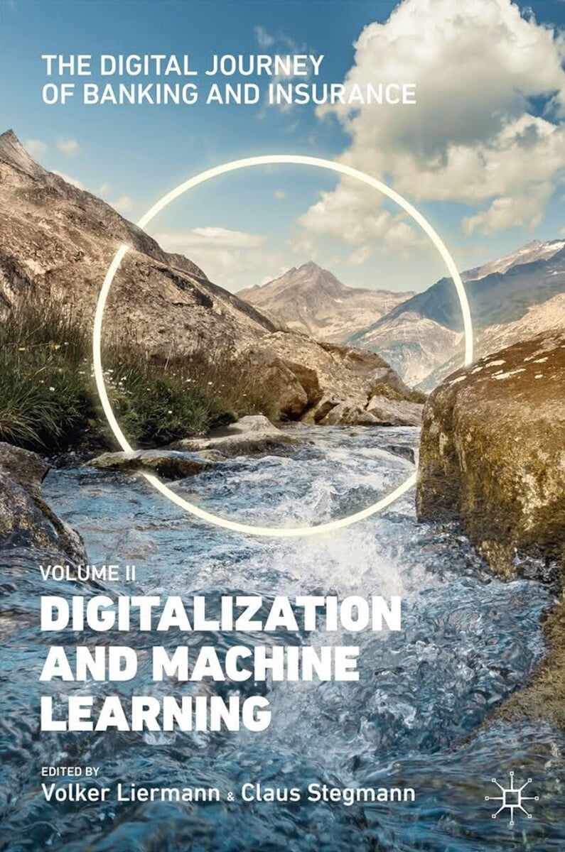 The Digital Journey of Banking and Insurance, Volume II: Digitalization and Machine Learning - 예스24