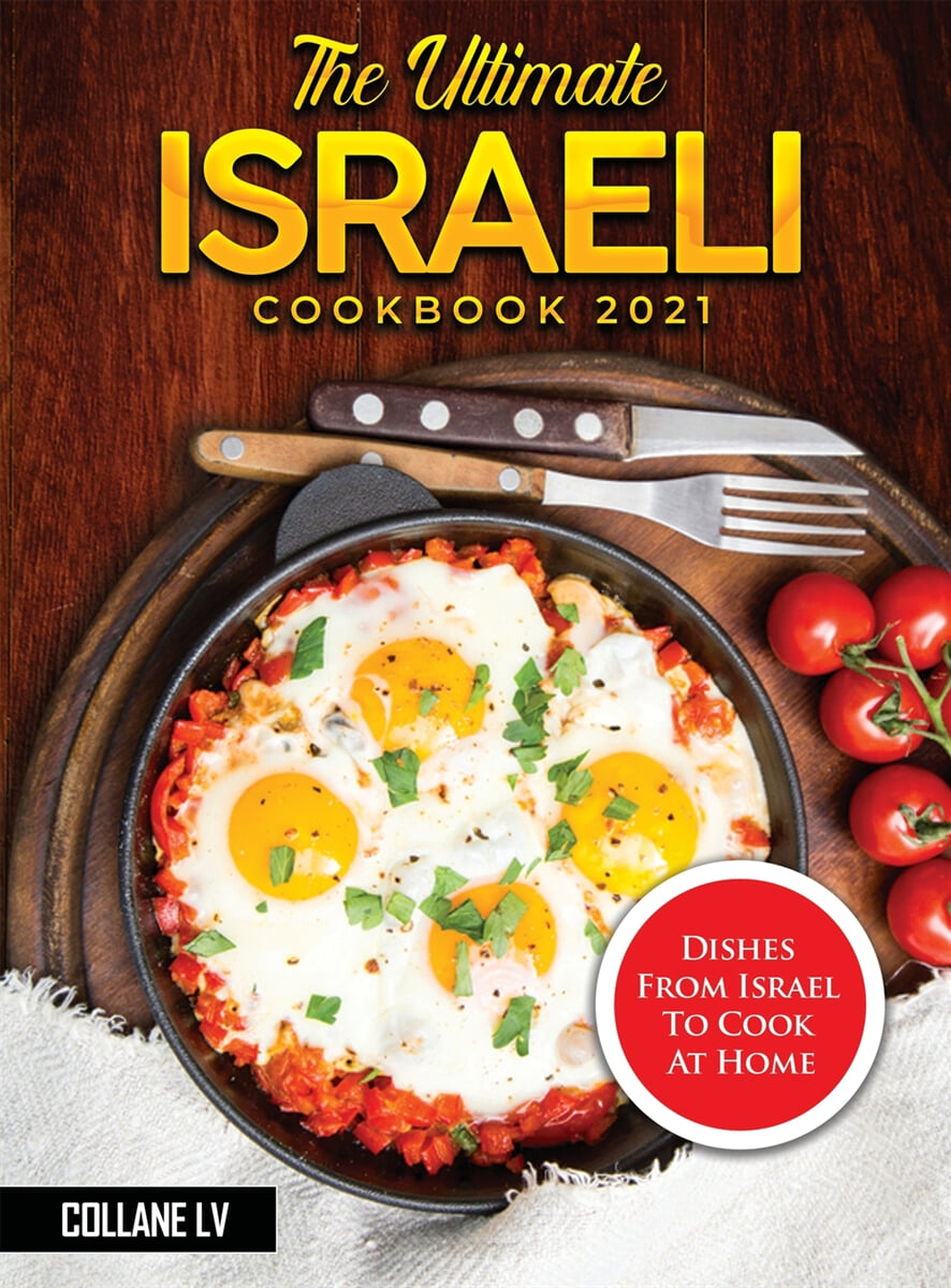 The Ultimate Israeli Cookbook 2021 - 예스24