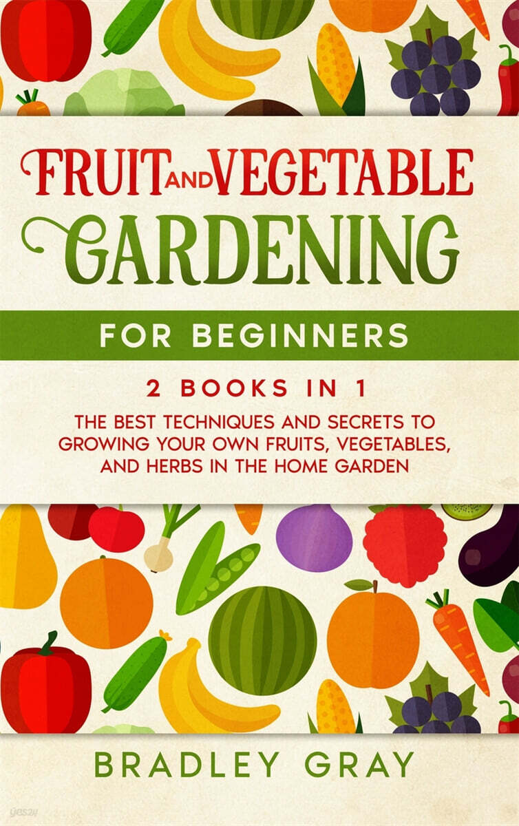 Fruit and Vegetable Gardening for Beginners - 예스24
