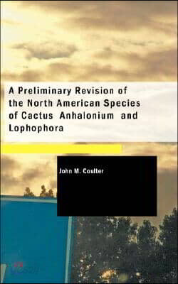 A Preliminary Revision of the North American Species of Cactus ...
