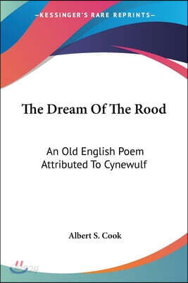The Dream Of The Rood: An Old English Poem Attributed To Cynewulf - 예스24