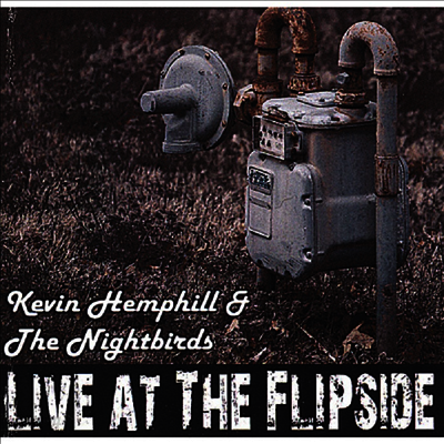 Kevin Hemphill & the Nightbirds - Live At The Flipside (CD-R) - 예스24