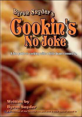Cookin's No Joke: A Fun guide to cooking with a little humor tossed in ...
