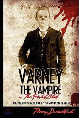 Varney The Vampire: Or The Feast Of Blood - 예스24