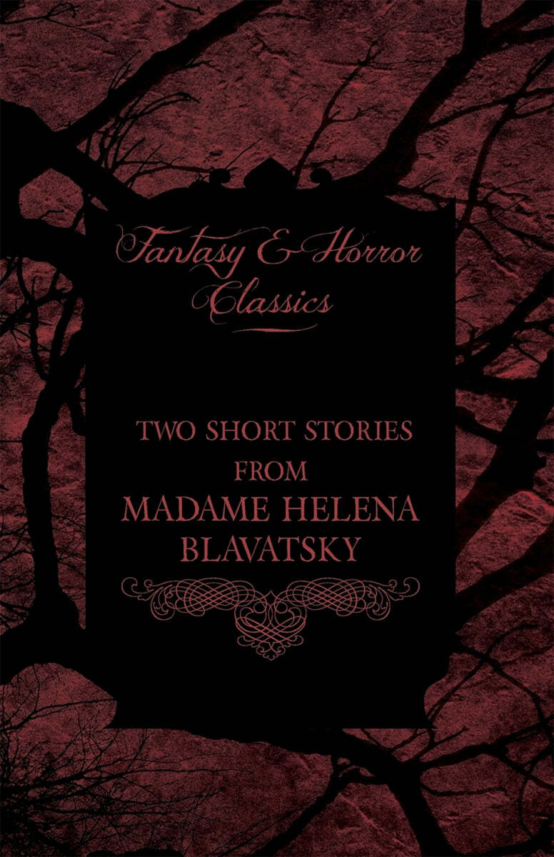 Madame Helena Blavatsky - Two Short Stories by One of the Greats of ...