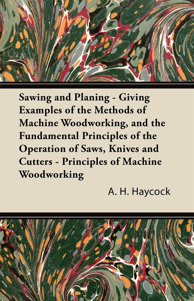 Sawing and Planing - Giving Examples of the Methods of Machine ...