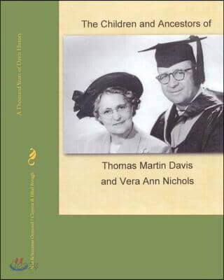 The Children and Ancestors of Thomas Martin Davis and Vera Ann Nichols ...