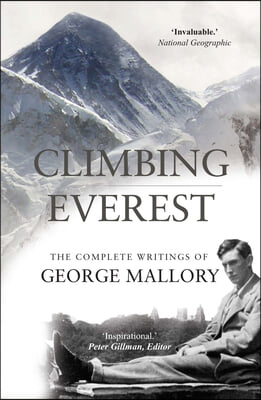Climbing Everest: The Complete Writings of George Mallory - 예스24