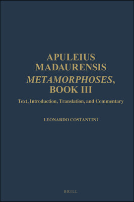 Apuleius Madaurensis. Metamorphoses, Book III: Text, Introduction ...