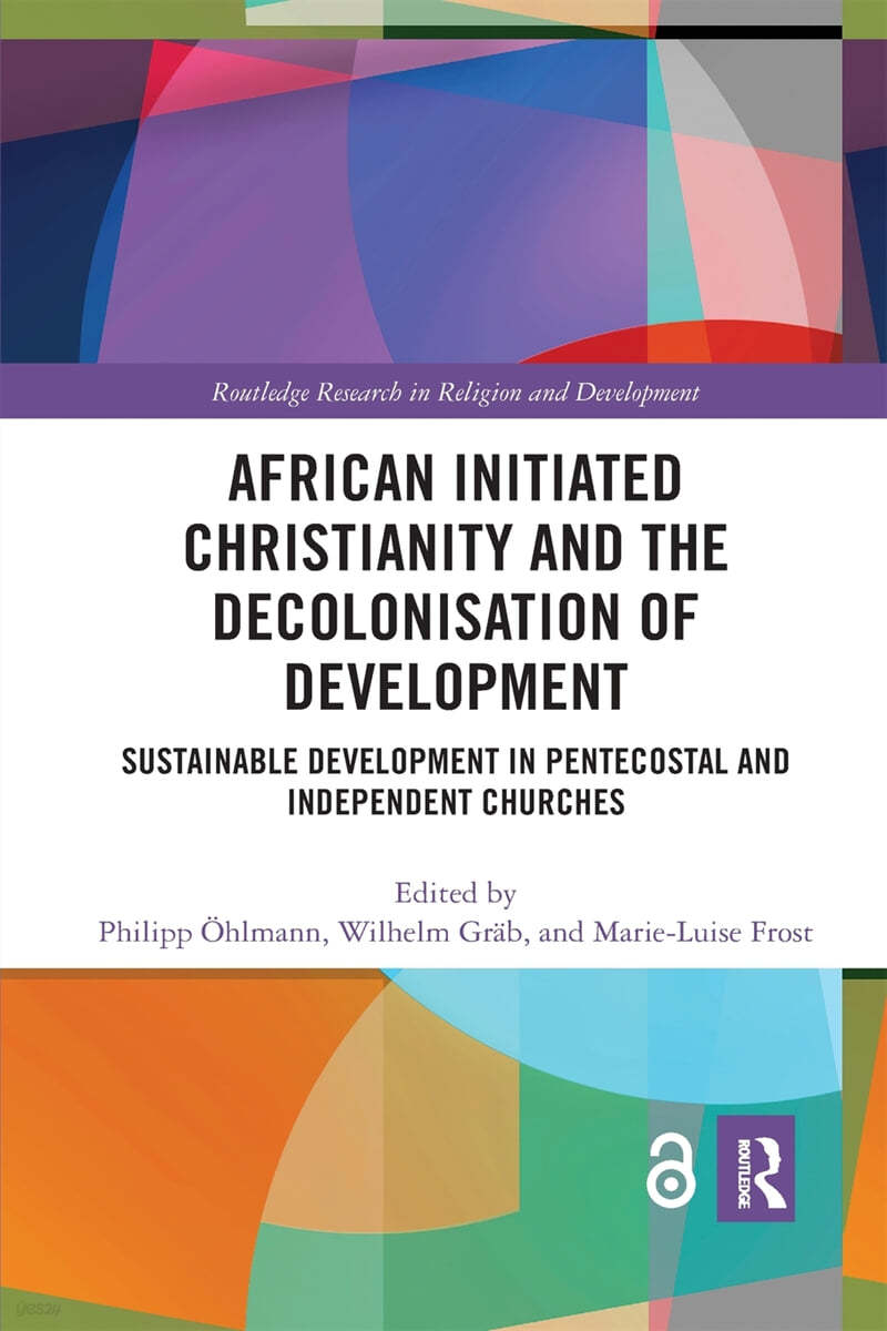 African Initiated Christianity and the Decolonisation of Development - 예스24