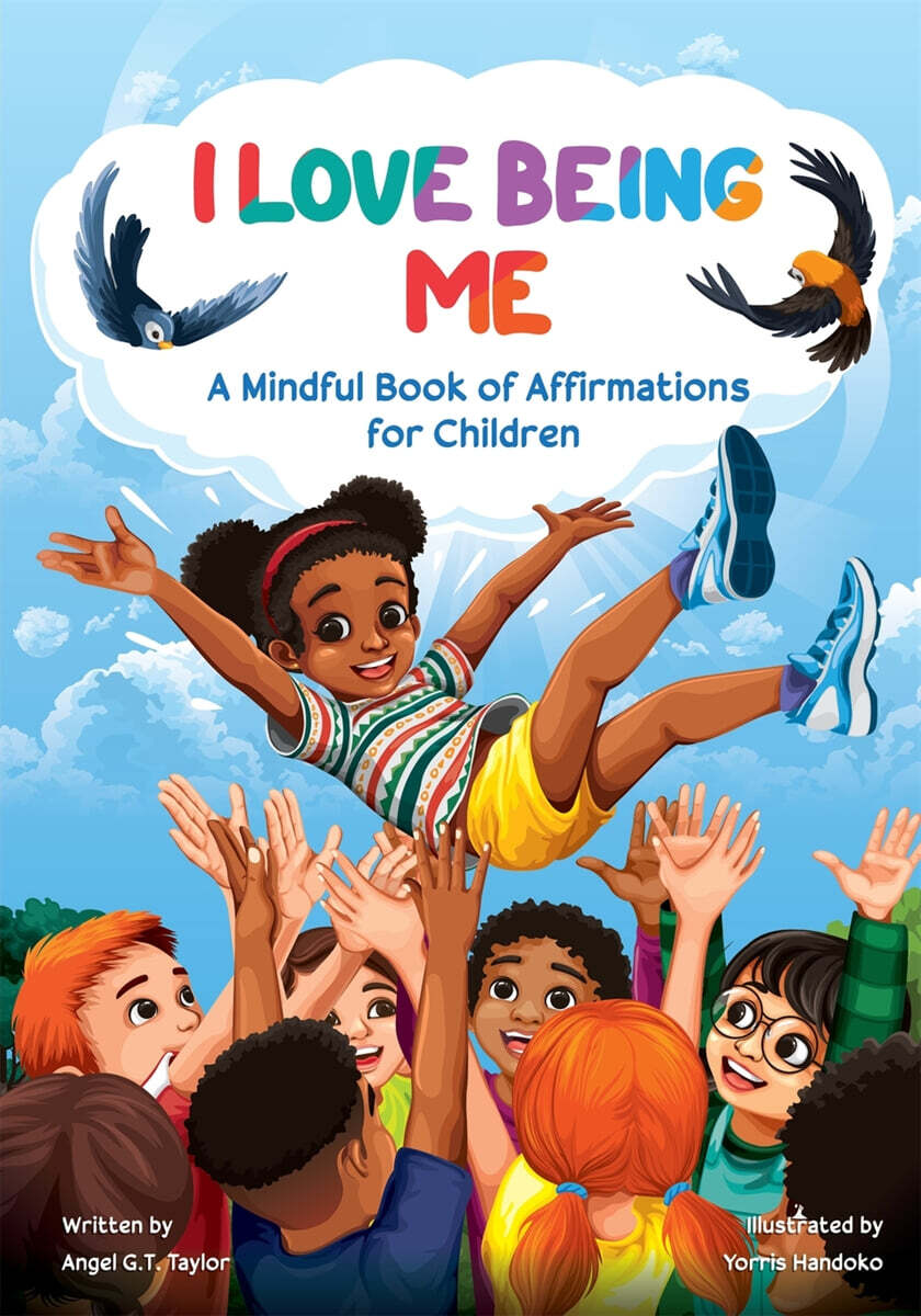 I Love Being Me: A Mindful Book of Affirmations for Children - 예스24