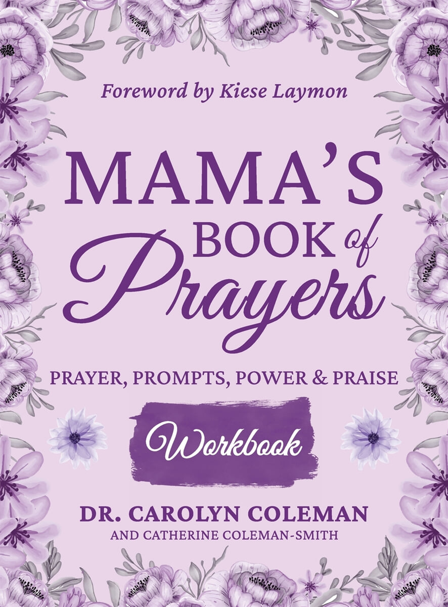 Mama's Book of Prayers Workbook: Prayer, Prompts, Power and Praise - 예스24